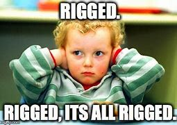 What does "rigged" mean?